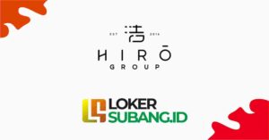 Lowongan Kerja PT Hiro Group Indonesia November 2022 - LOKER SUBANG ID