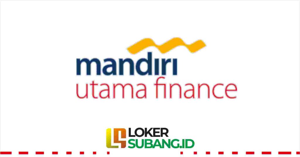 Lowongan Kerja Mandiri Utama Finance Subang Januari 2023 - LOKER SUBANG ID