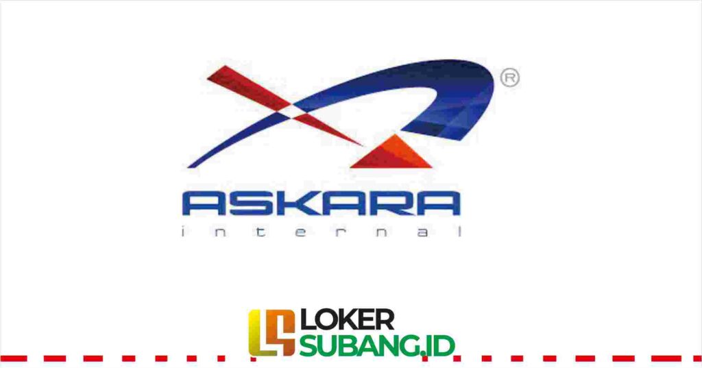 Lowongan Kerja PT Askara Internal Januari 2023 - LOKER SUBANG ID