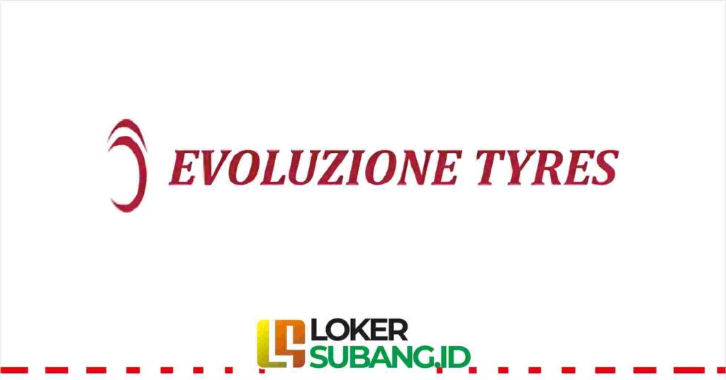 Lowongan Kerja PT Evoluzione Tyres Januari 2023 - LOKER SUBANG ID