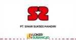Lowongan Kerja PT Sinar Sukses Mandiri Januari 2023 - LOKER SUBANG ID