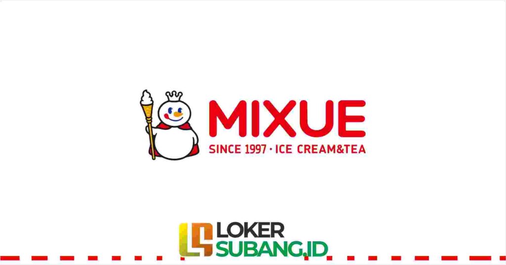 Lowongan Kerja Mixue Cipendeuy Subang Maret 2023 - LOKER SUBANG ID